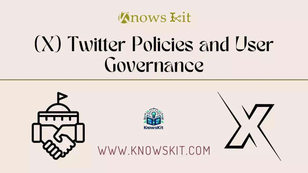 (X) Twitter Policies And User Governance