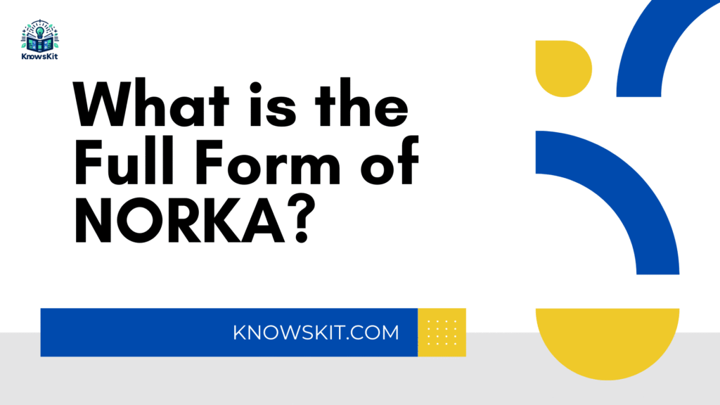 What Is The Full Form Of NORKA?