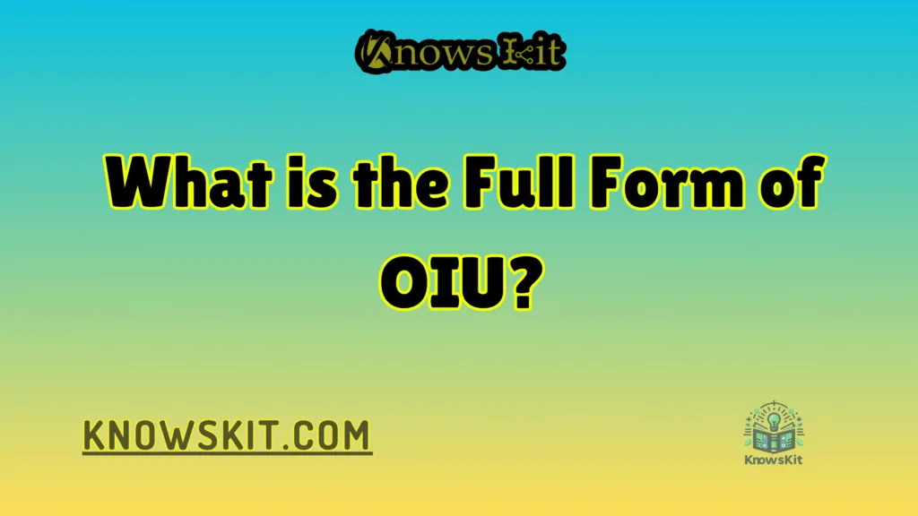 What Is The Full Form Of OIU?
