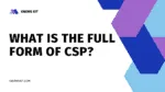 What Is The Full Form Of CSP?