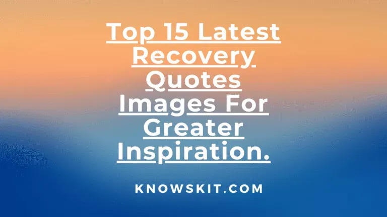 Top 15 Latest Recovery Quotes Images For Greater Inspiration.