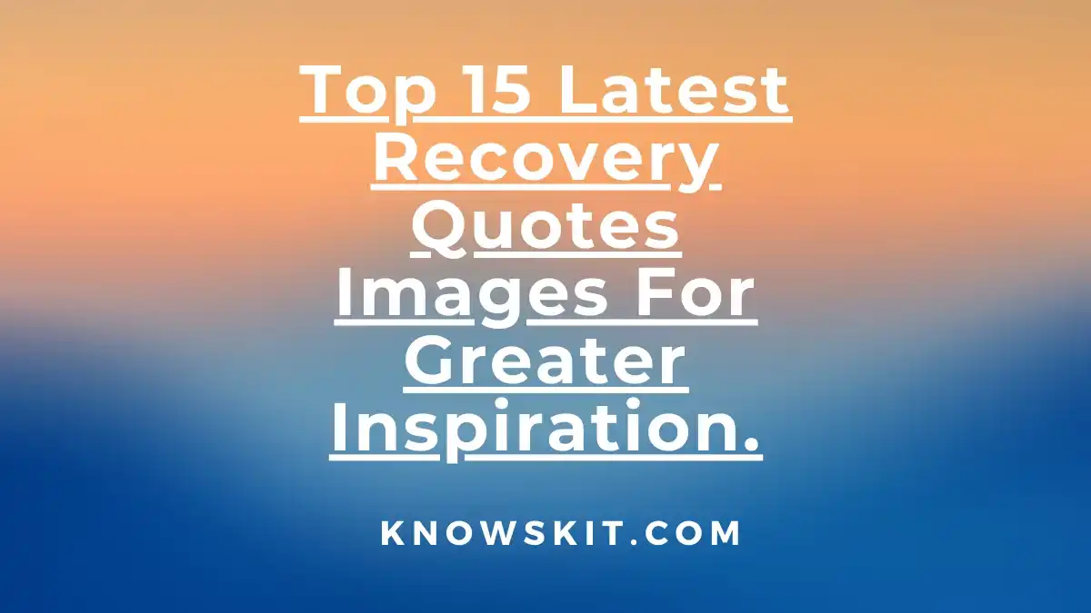 Top 15 Latest Recovery Quotes Images For Greater Inspiration.